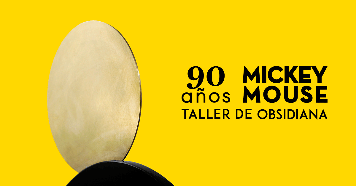Mickey Mouse 90 – Taller de Obsidiana